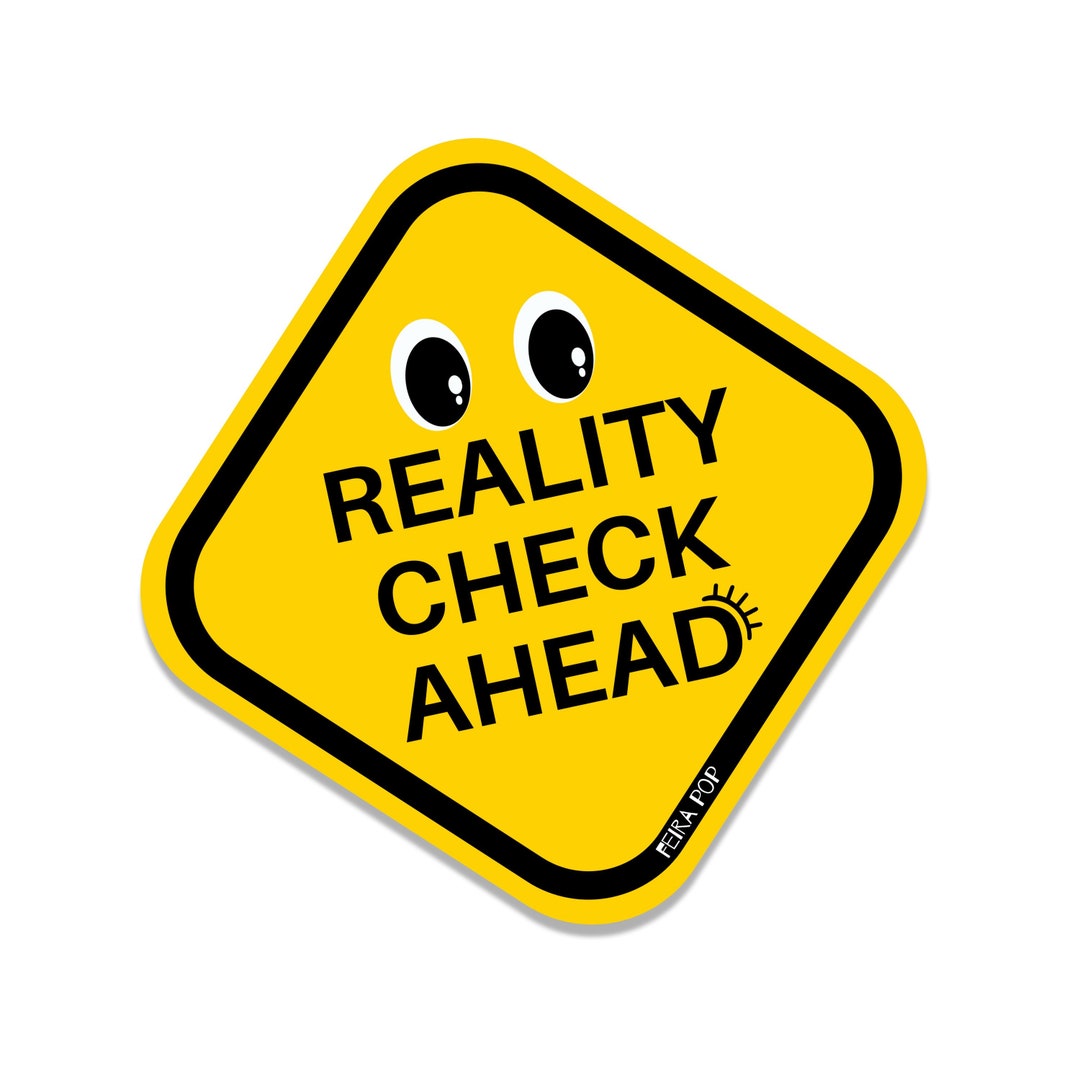 Reality Check Ahead Sticker, Funny Traffic Sign Sticker - Etsy