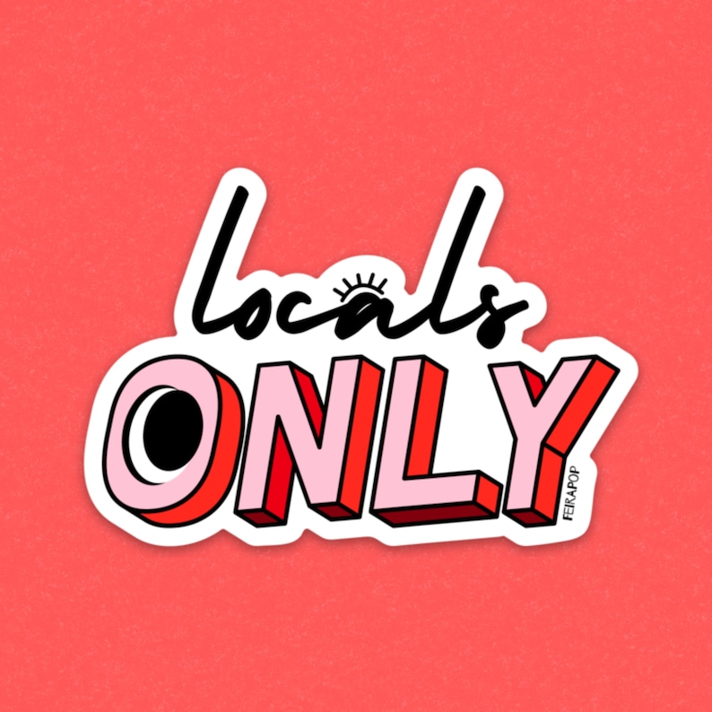 Sticker Locals Only Sticker Cute Aesthetic Sticker Local Artists ...