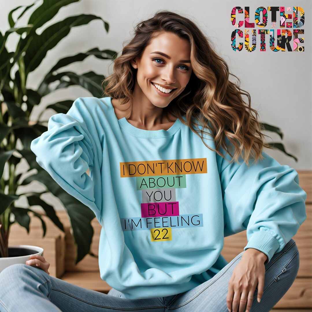 I Don't Know About You but I'm Feeling 22 Taylor - Etsy