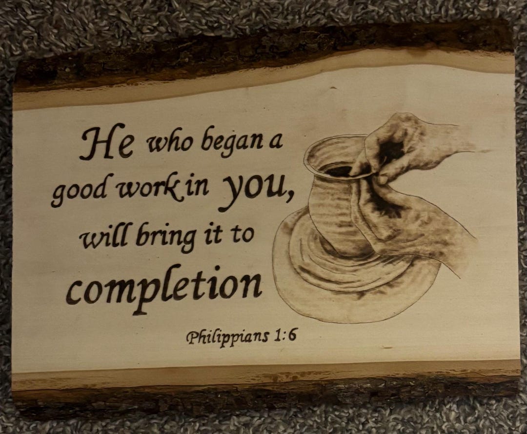 He Who Began a Good Work in You Will Bring It to Completion ...