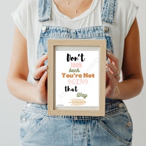 Inspirational Quote Printable, Don't Look Back You're Not Going That ...