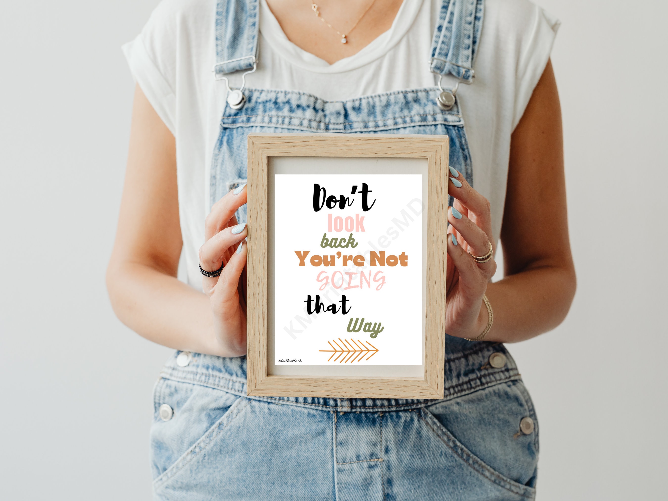 Inspirational Quote Printable, Don't Look Back You're Not Going That ...