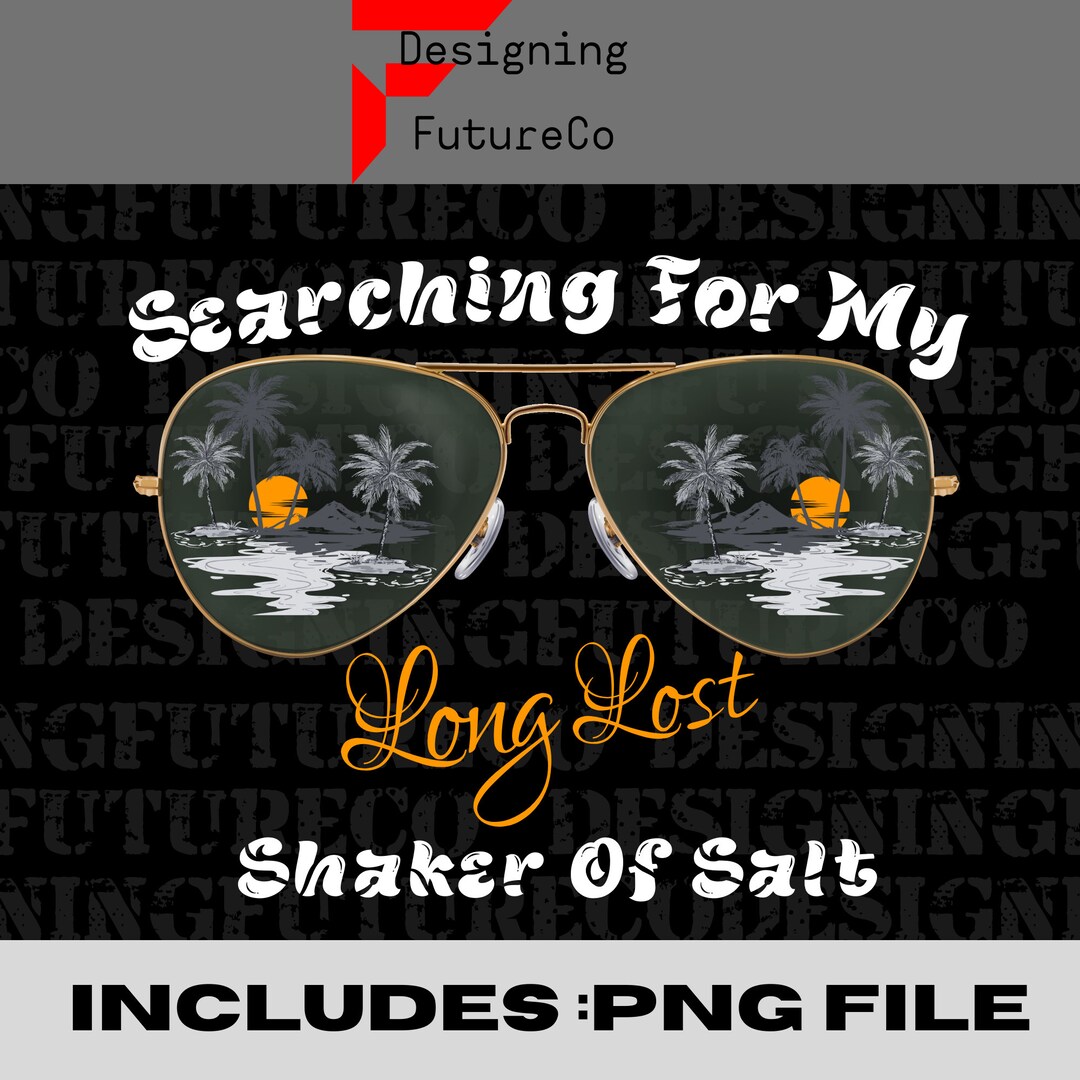 Search for My Long Lost Shaker of Salt PNG | Digital Donwlond - Etsy