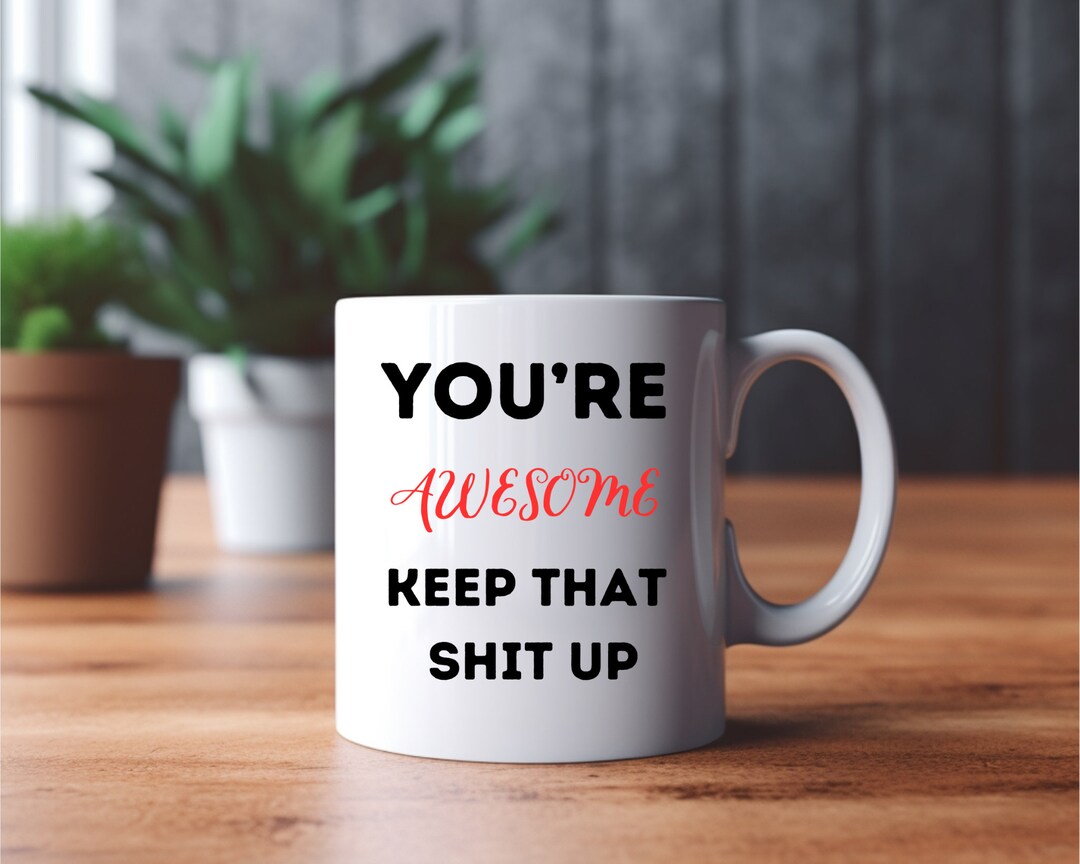 Funny Coffee Mug for Awesome People, Inspire Others Mug, Make a ...