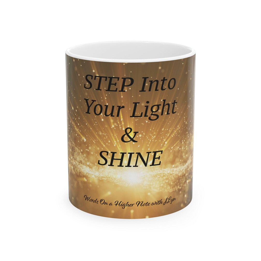 Step Into Your Light Inspirational Ceramic Mug, 11oz, 15oz - Etsy