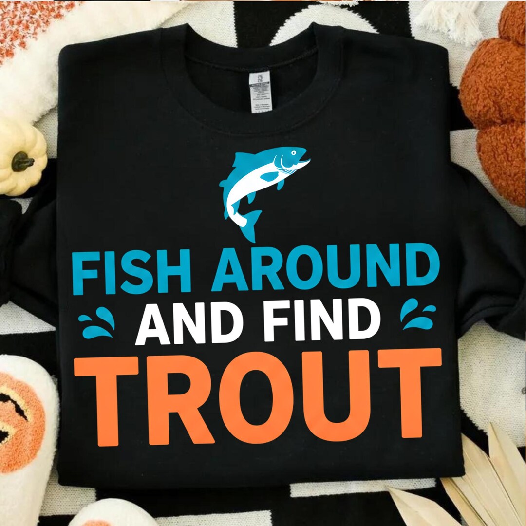 Fish Around and Find Trout PNG: Fishing Humor Clipart (digital Download ...