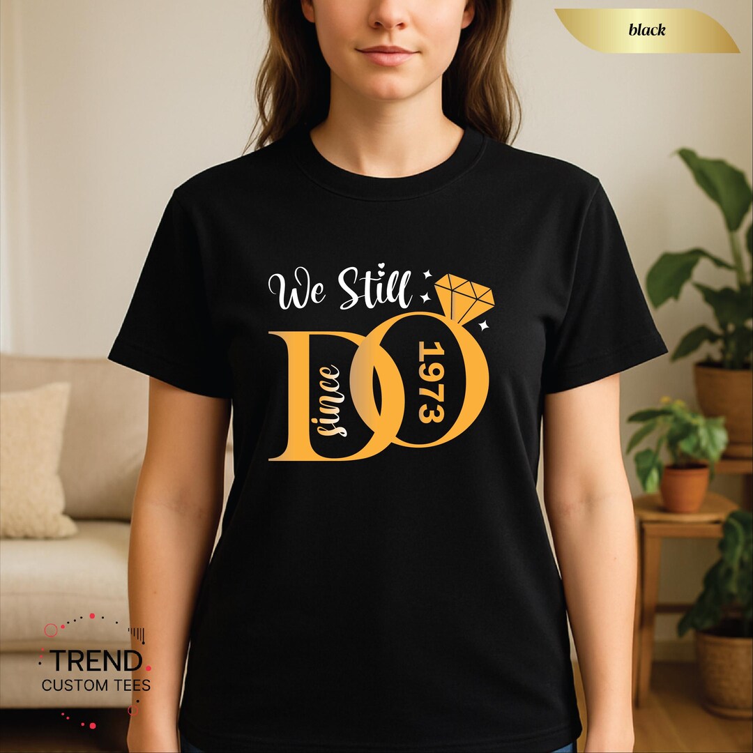 We Still Do T-shirt, Anniversary Gift, Couples Matching Tee - Etsy