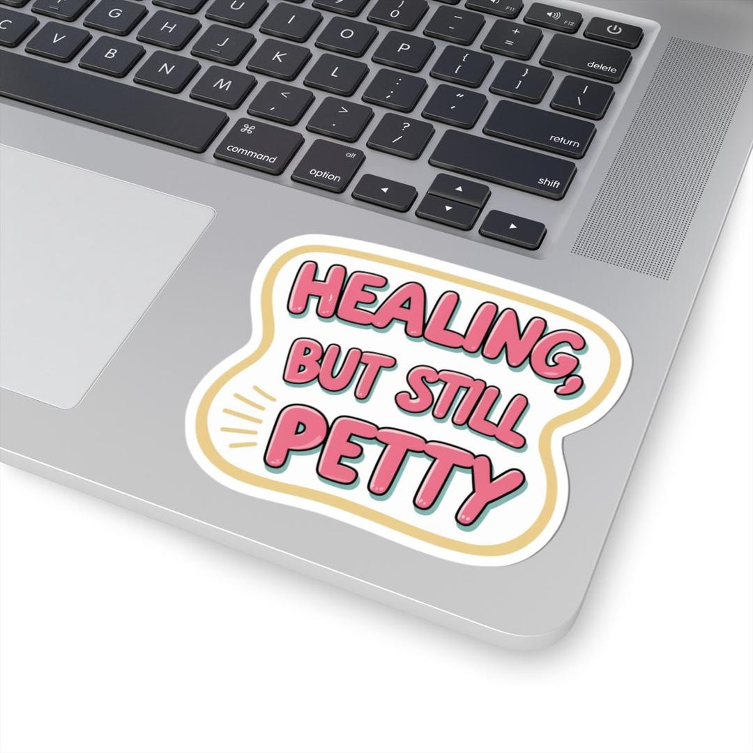 Healing but Still Petty Stickers, Fun Vinyl Decals, Cute Laptop ...