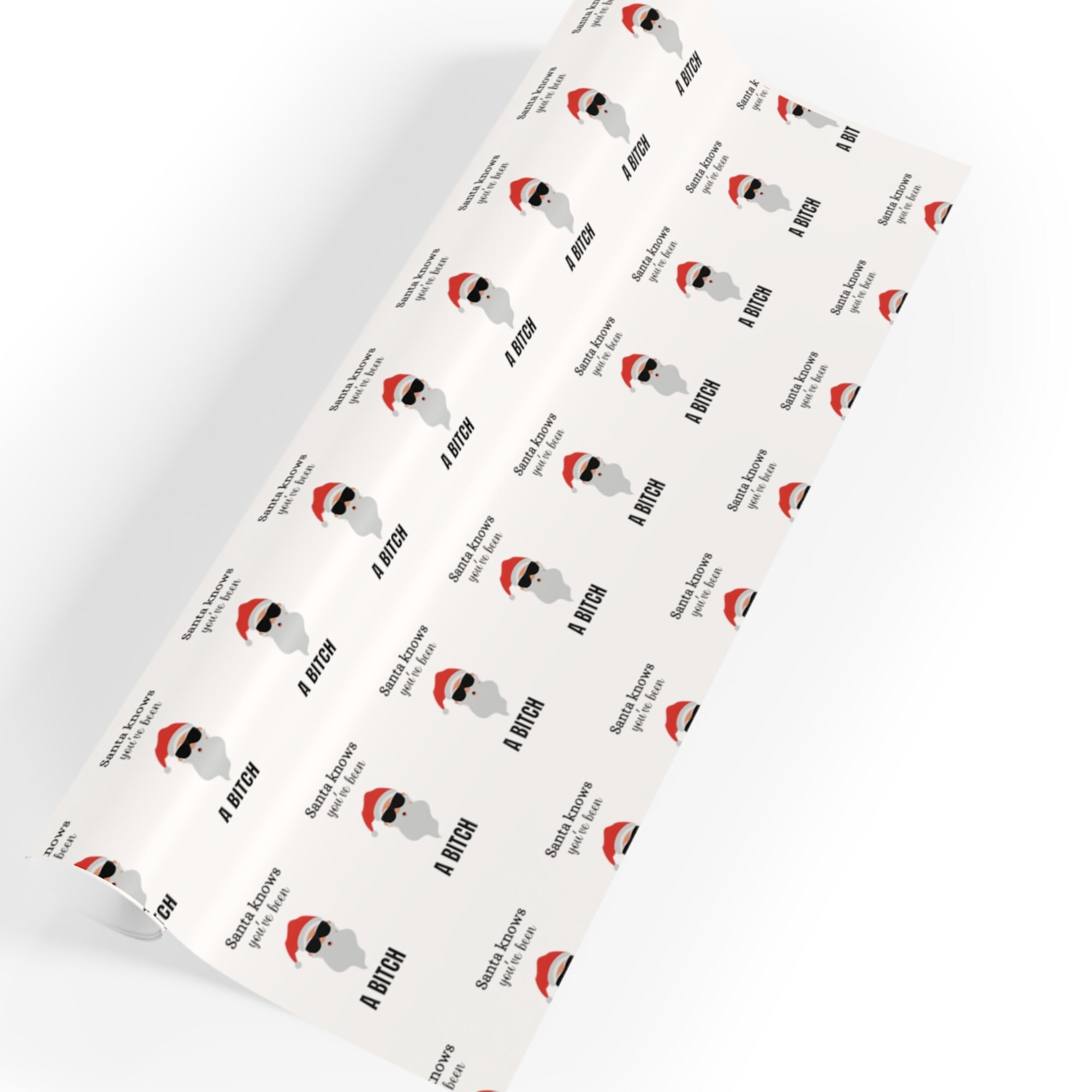 Santa Knows You've Been A Bitch Wrapping Paper, Rude Wrapping Paper ...