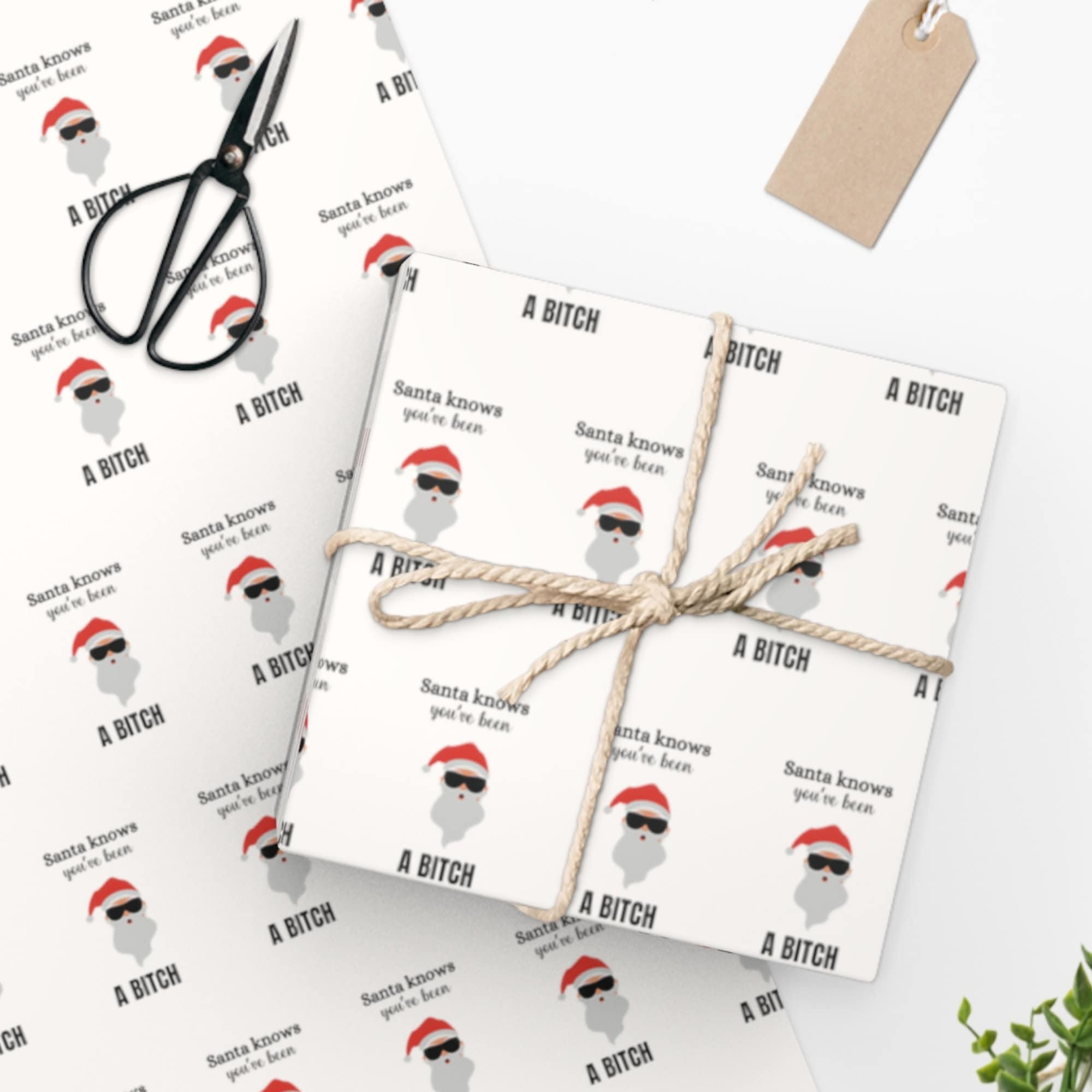 Santa Knows You've Been A Bitch Wrapping Paper, Rude Wrapping Paper ...