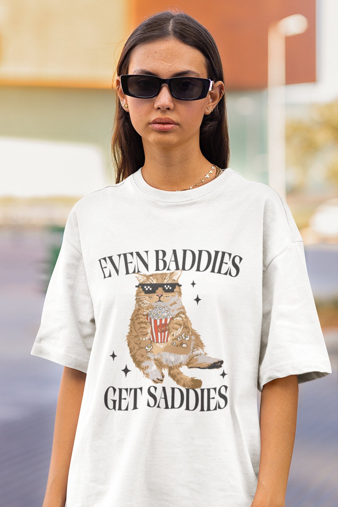 Even Baddies Get Saddies Shirt, Funny Mental Health Quote, Meme Graphic ...