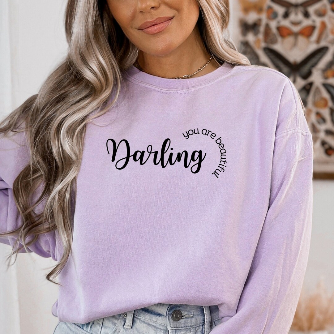 Darling You Are Beautiful Sweatshirt, Beautiful Sweatshirt, You Are ...