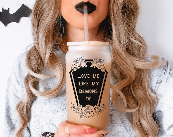 Love Me Like My Demons Frosted Glass Cup, 16oz Glass Cup, Glass Can ...