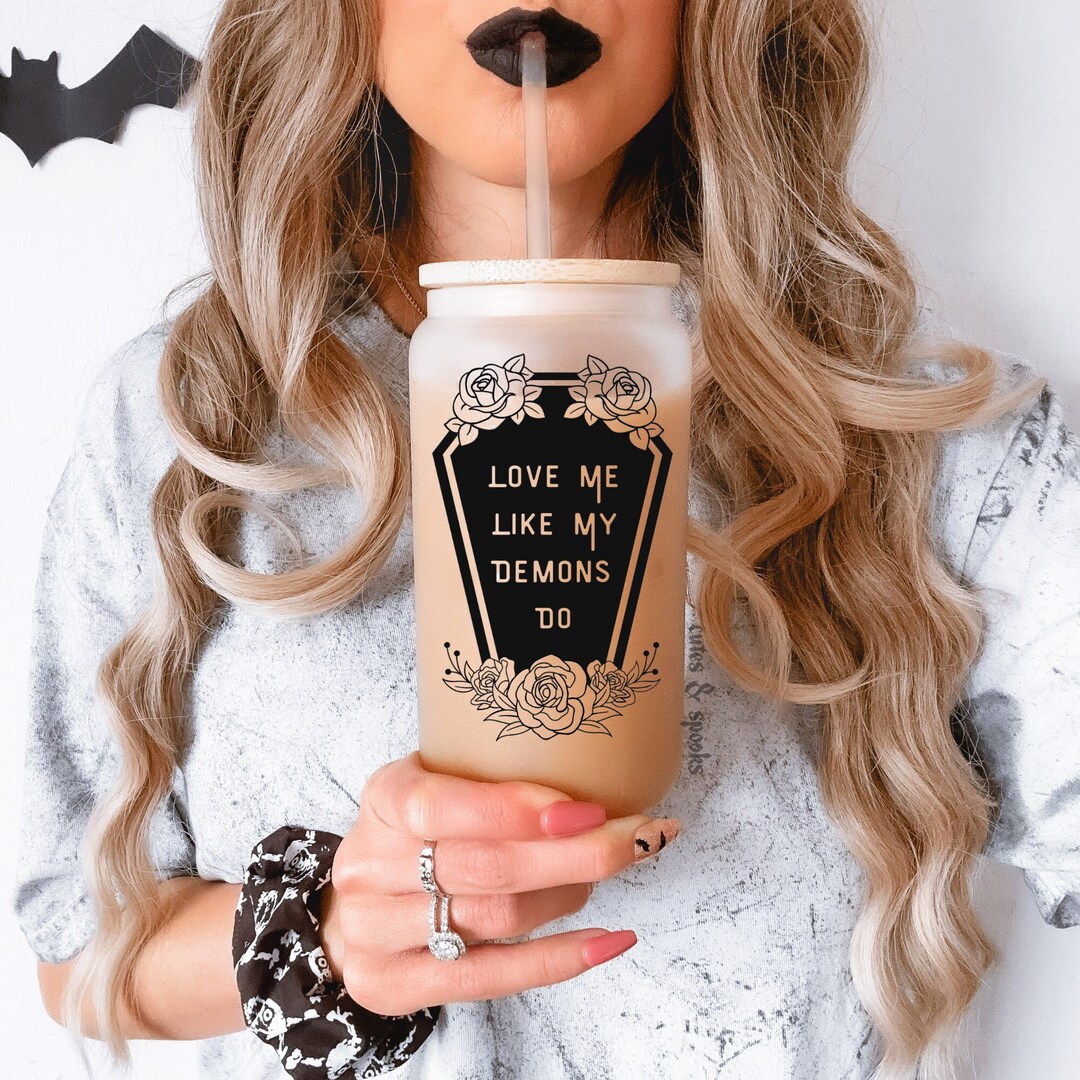 Love Me Like My Demons Frosted Glass Cup, 16oz Glass Cup, Glass Can ...