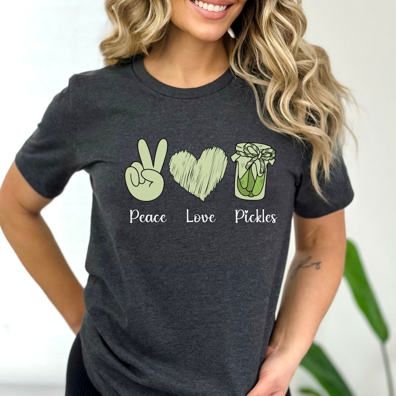 Funny Pickle Shirt, Peace Love Pickles, Cute Pickle Tshirt, I Love ...