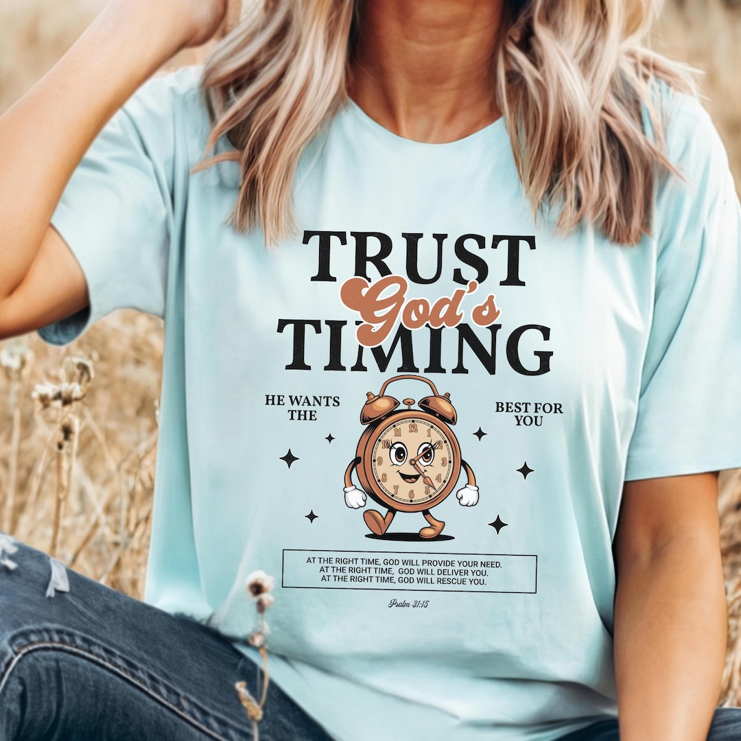 Trust God's Timing Christian Shirt, Bible Quote Tshirt, Christian Merch ...