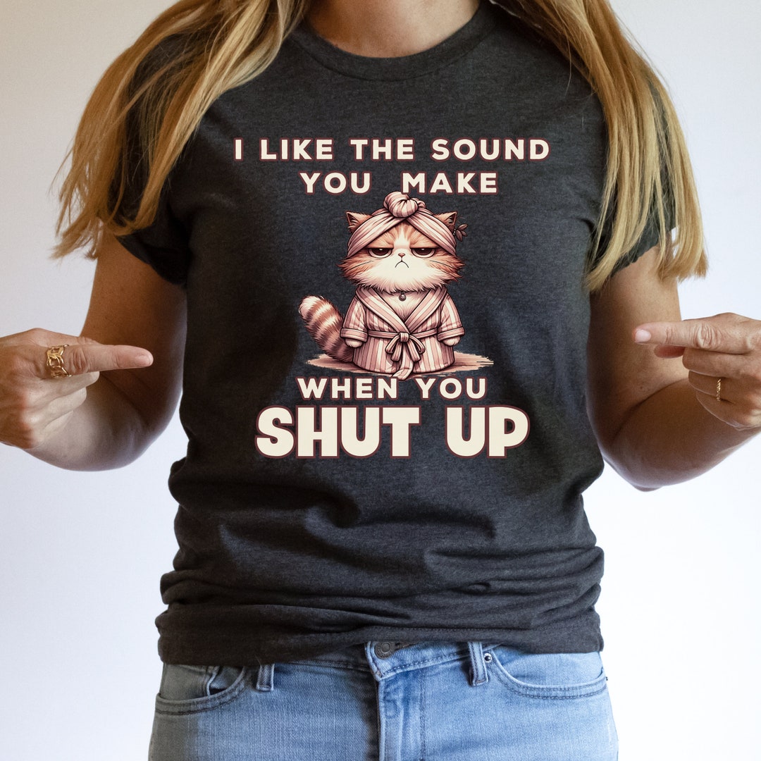 Cat Meme Quote Shirt, Funny Retro Cat Memes Shirt, Vintage Ironic ...