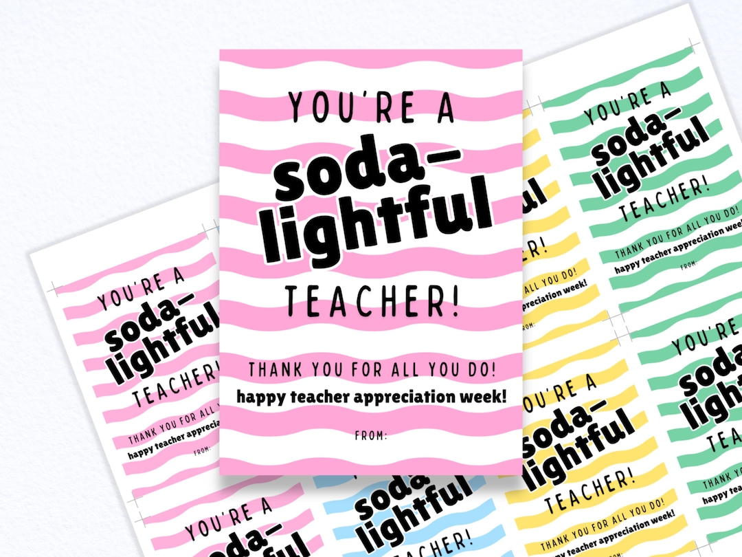 Teacher Appreciation Gift Tags, School Printable You Are Soda-lightful ...