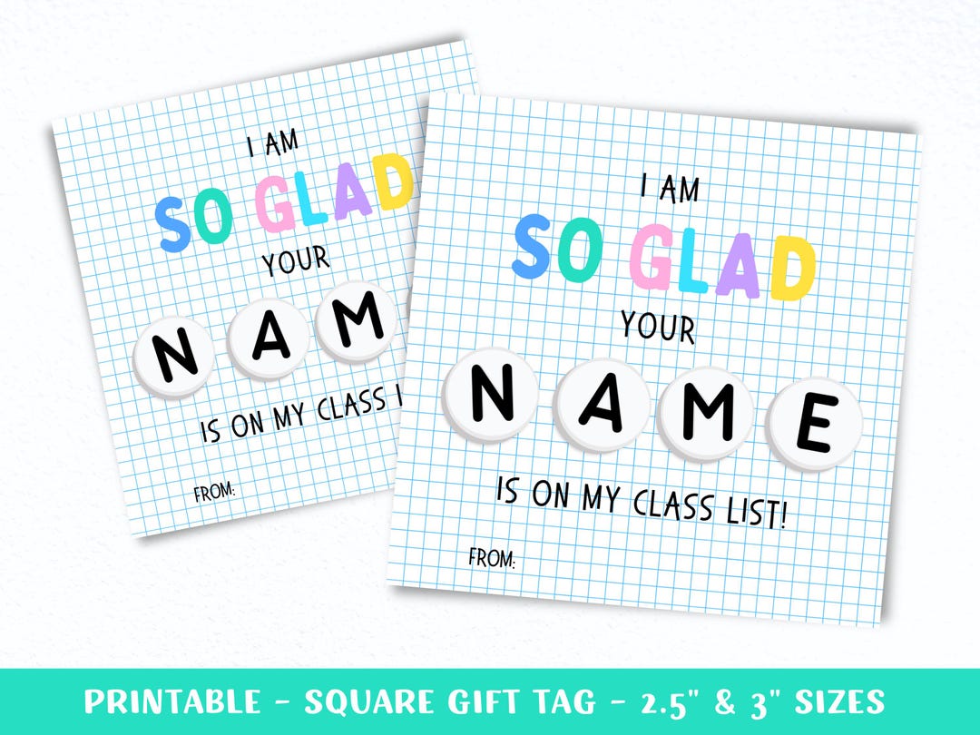 Printable Student Gift Tag, I'm Glad Your Name is on My Class List ...