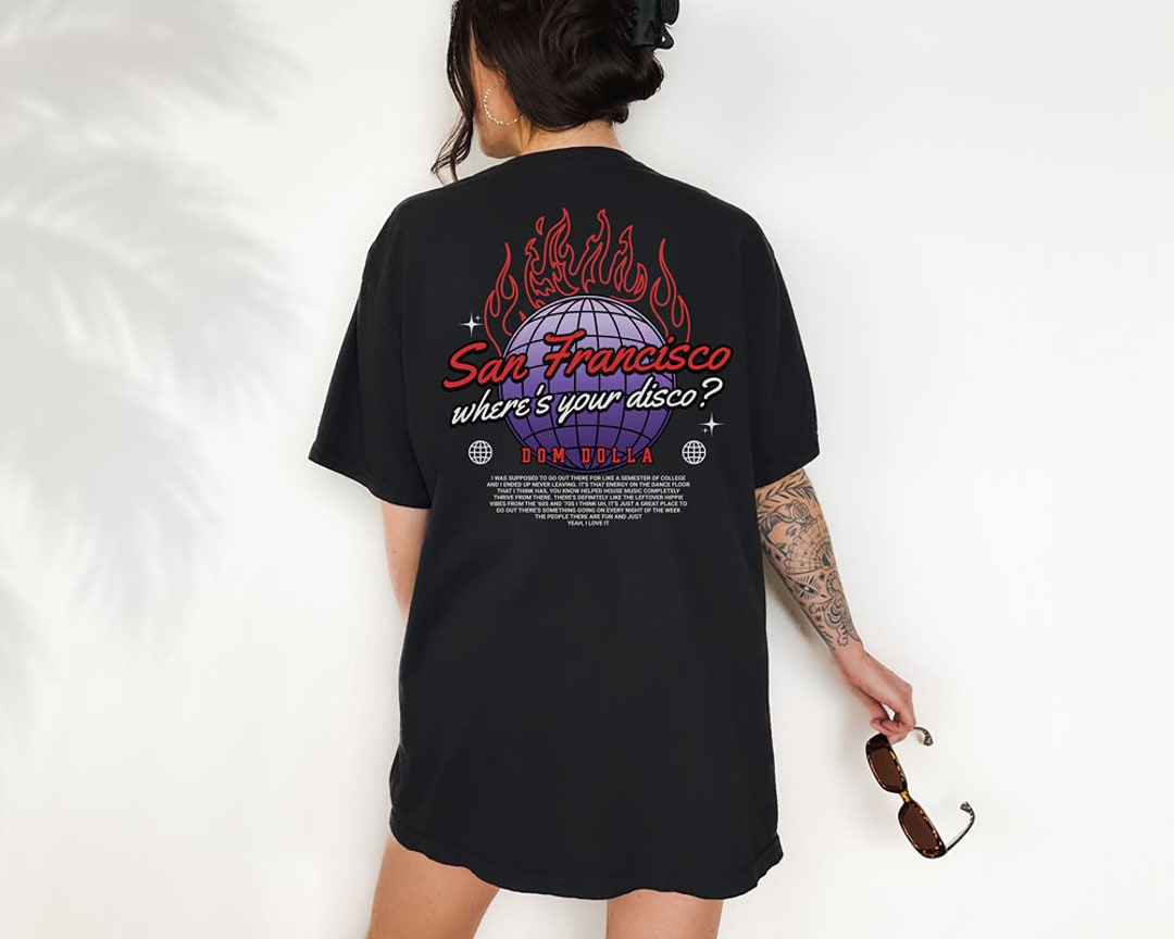 San Francisco Where's Your Disco Festival Tee Dom Dolla Shirt Dom Dolla ...