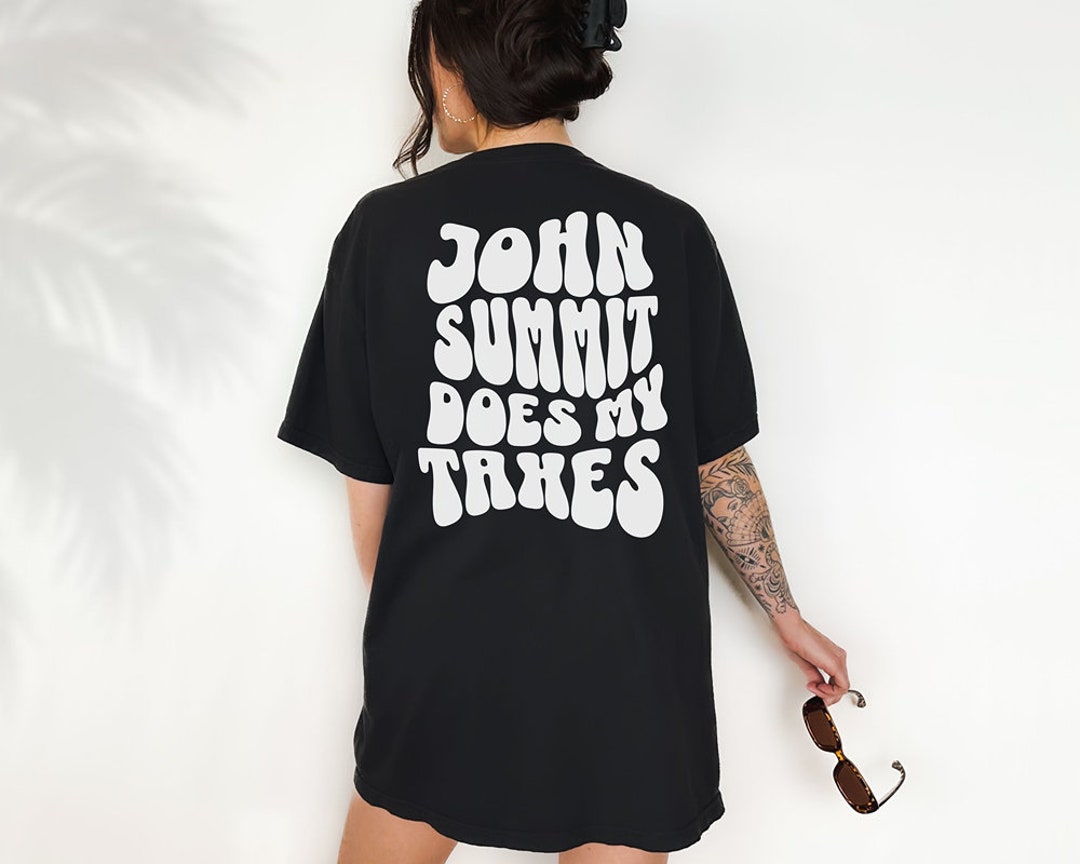 John Summit Does My Taxes Festival Tee John Summit House Music Dom ...
