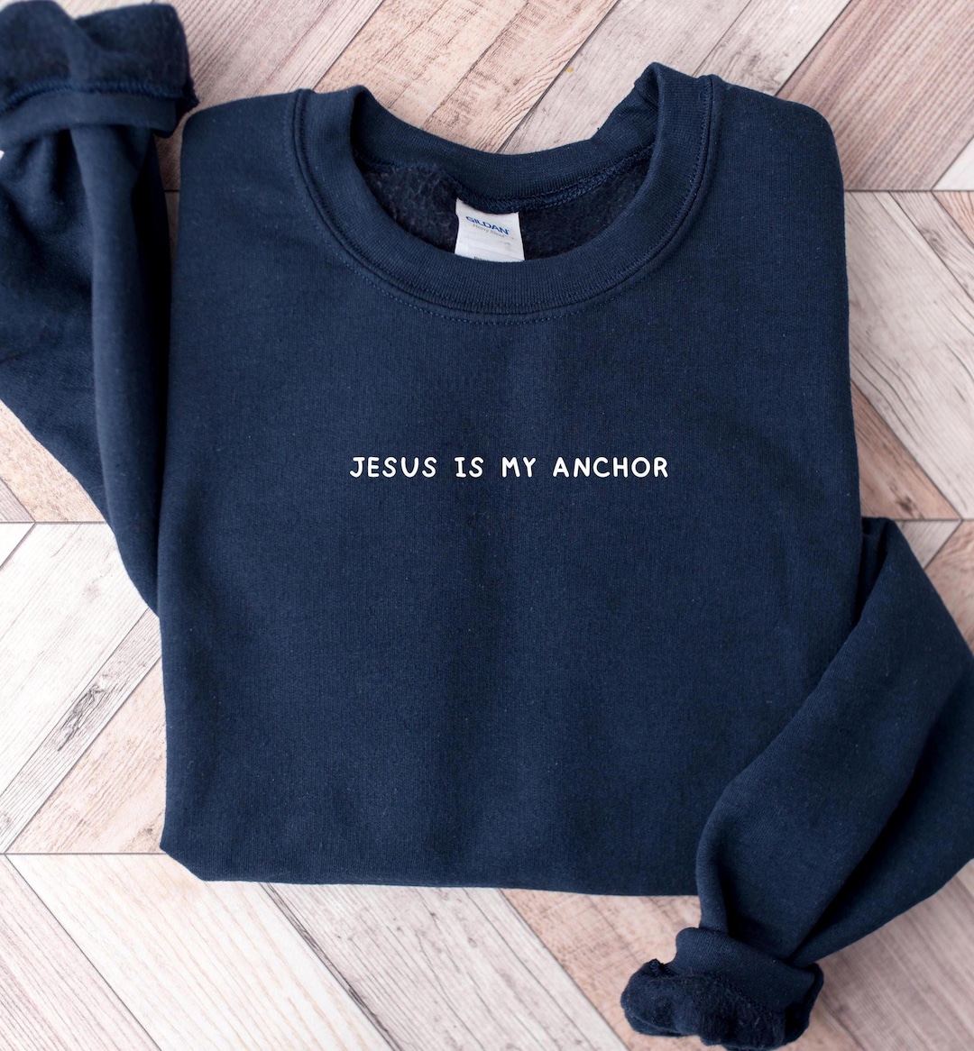 Religious Christian Quotes Jesus Anchor Sweatshirt, Christian Faith ...