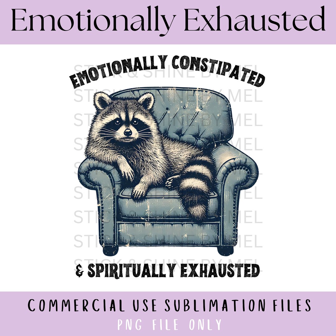 Funny Feral Raccoon PNG, Emotionally Constipated & Spiritually ...