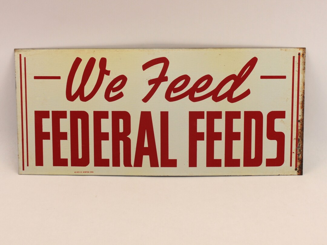 Vintage We Feed Federal Feeds Sign Newton Iowa - Etsy