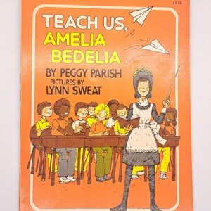 Teach Us, Amelia Bedelia - by Peggy Parish, Pictures by Lynn Sweat ...