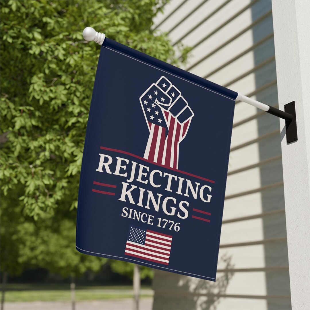 Rejecting Kings Since 1776 Garden Flag, Blue Patriotic Yard Flag ...