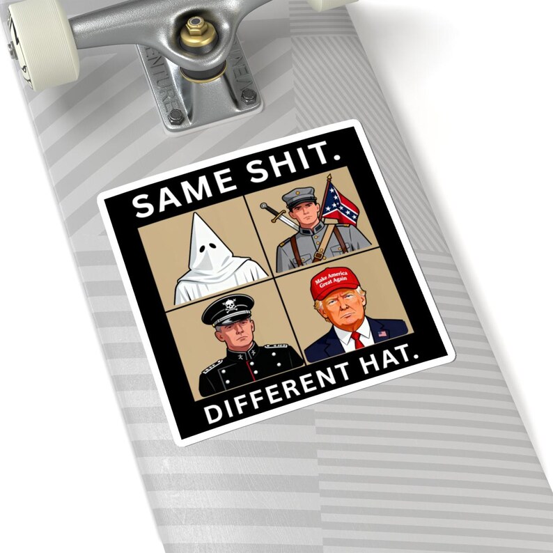 Same Shit Different Hat Sticker – Anti Trump Political Protest Vinyl ...