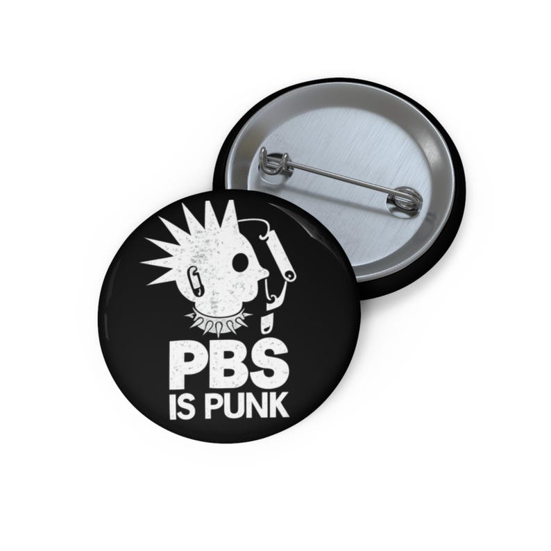 PBS is Punk Pin Button – Funny Public Broadcasting Punk Rock Badge ...