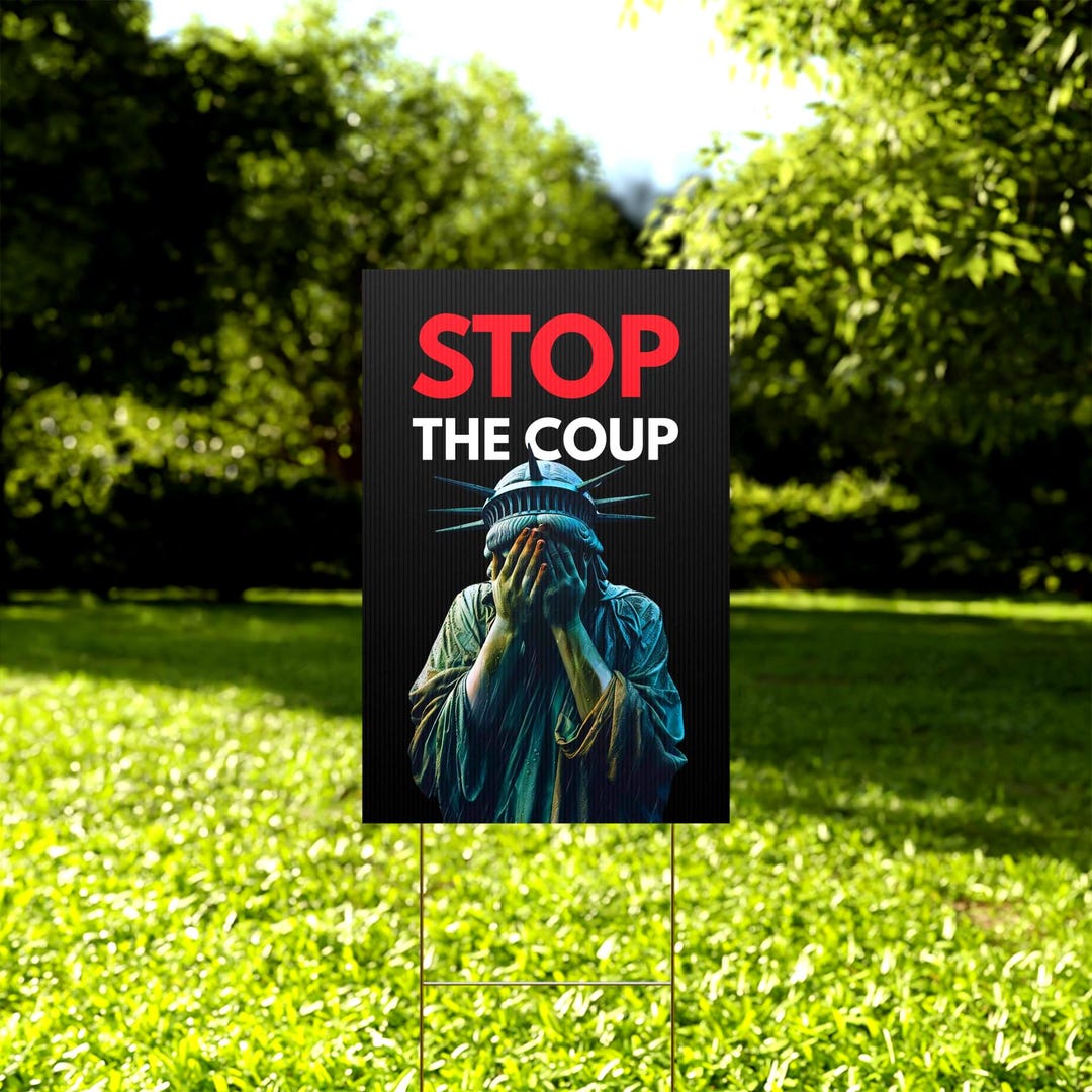 STOP THE COUP Yard Sign | Protest Sign for Rallies | Marches and ...