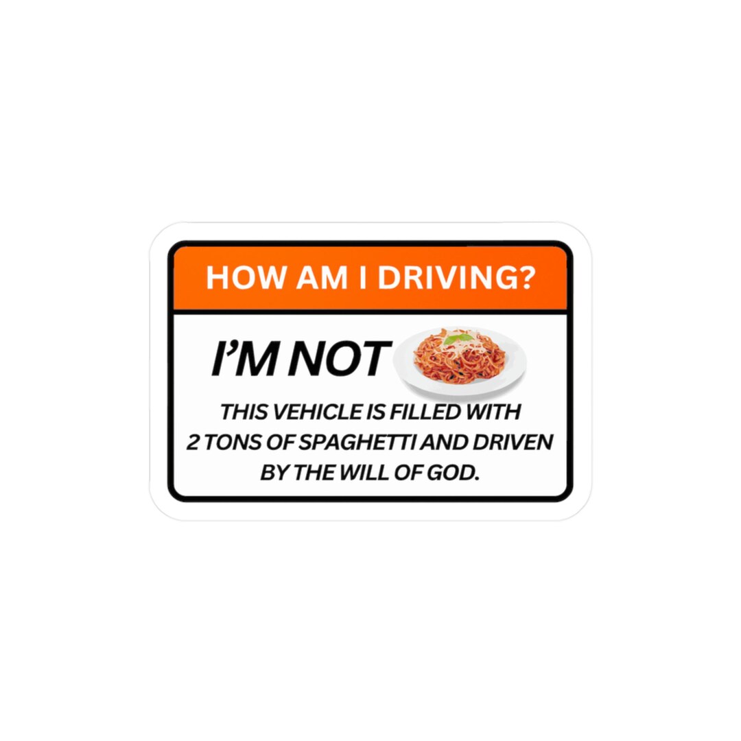 How Am I Driving Funny Bumper Sticker I'm Not Vehicle is Filled With ...
