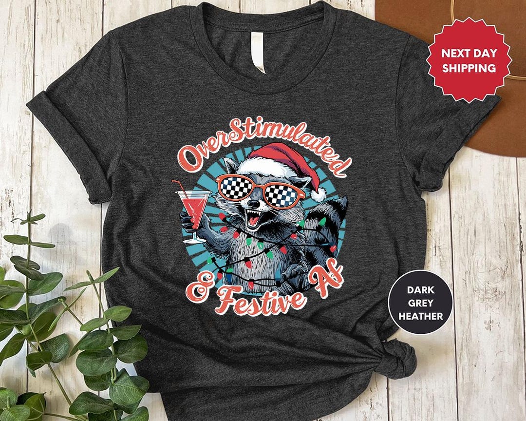 Overstimulated & Festive AF Raccoon Christmas Shirt Espresso Martini ...