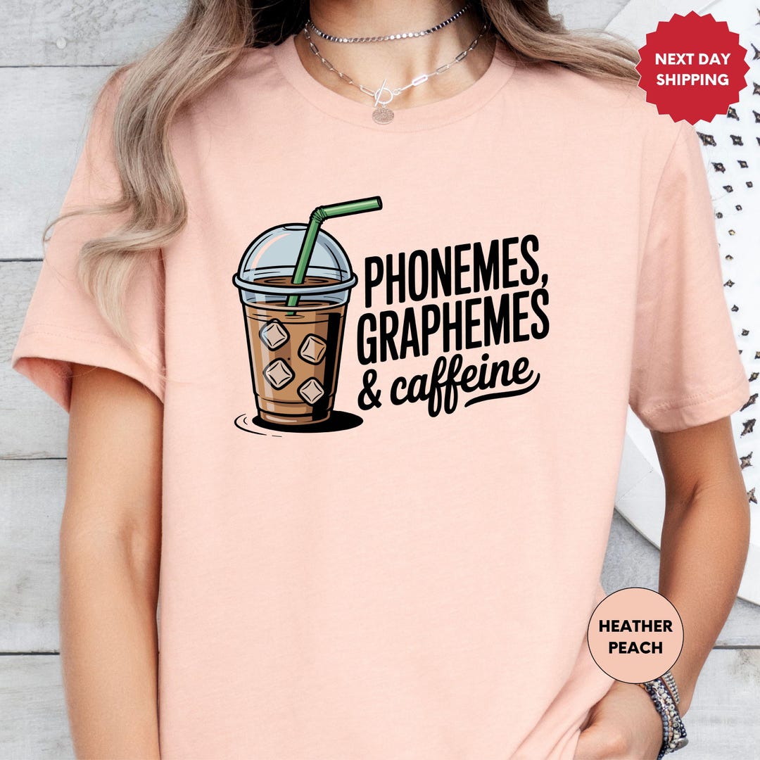 Phonemes Graphemes Caffeine Shirt, Coffee Lover Teacher Shirt, Caffeine ...