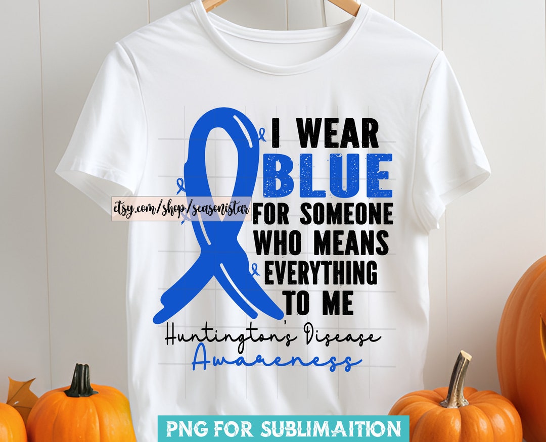 Huntington's Disease Awareness Png, Huntington's Disease I Wear Blue ...