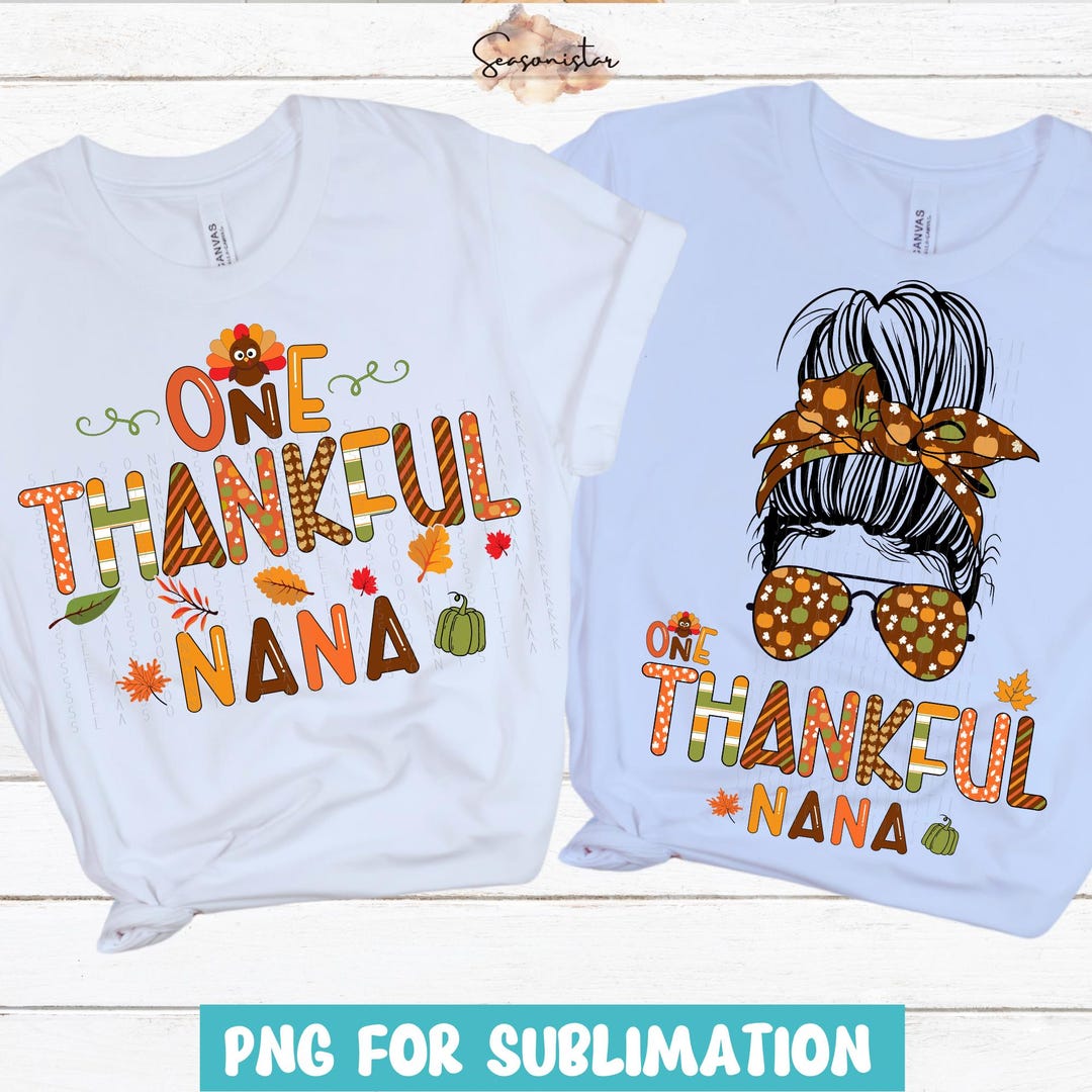 One Thankful Nana PNG, Festive Holiday Nana Fall Turkey Clipart, Nana ...