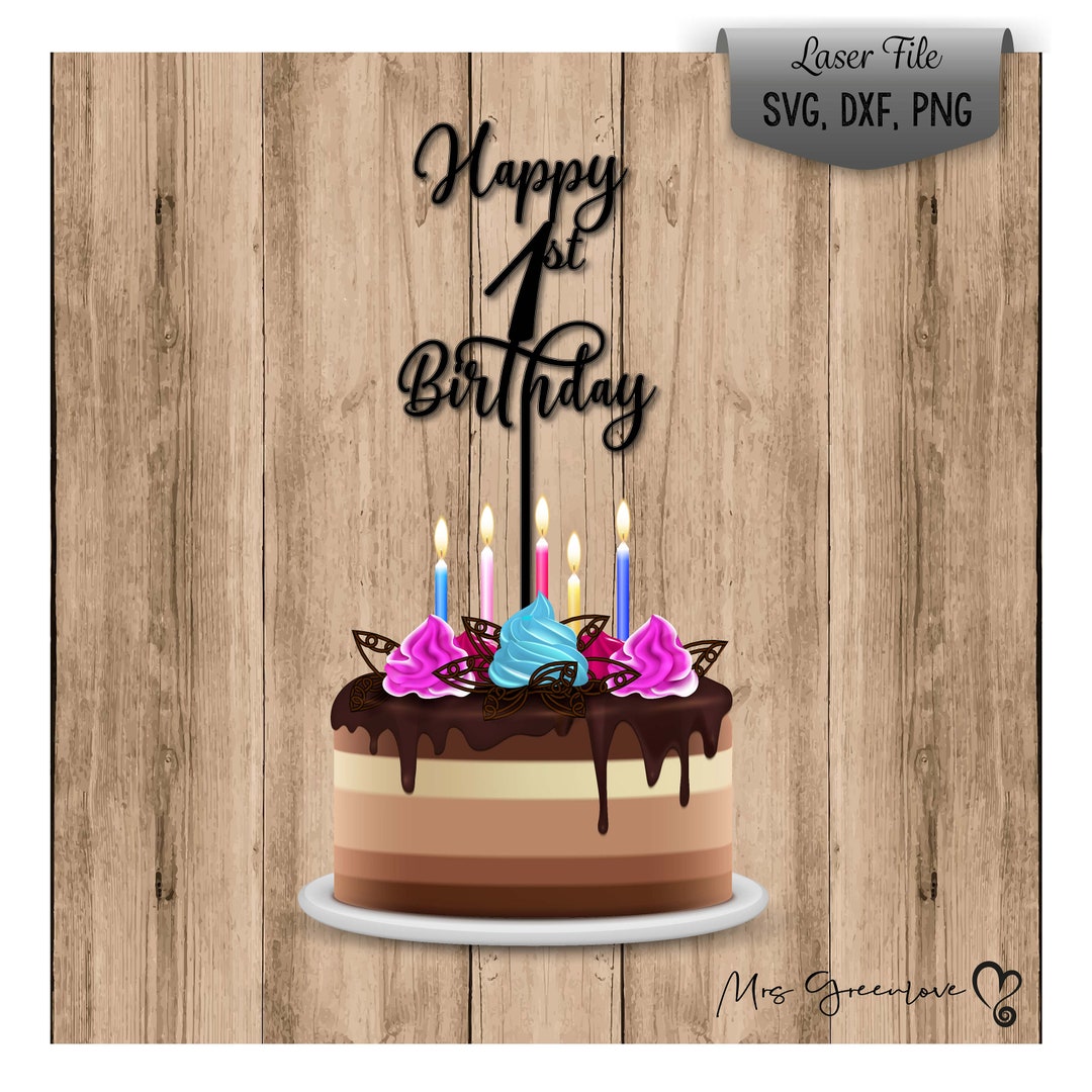Laser File Caketopper Happy 1st Birthday Svg, Dxf, Png - Etsy