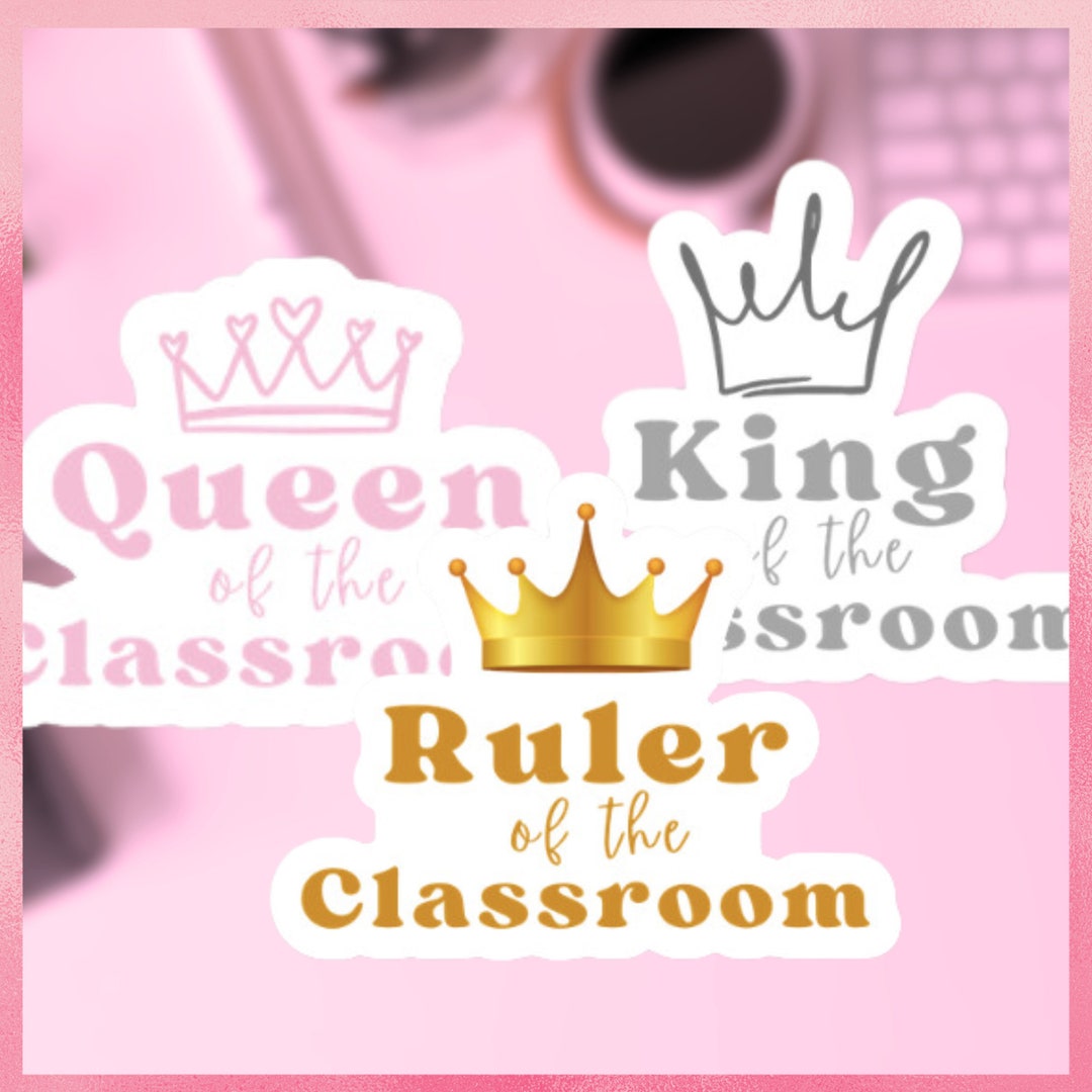 Teacher Sticker Pack- Classroom Royalty- Queen, King, Ruler of the ...