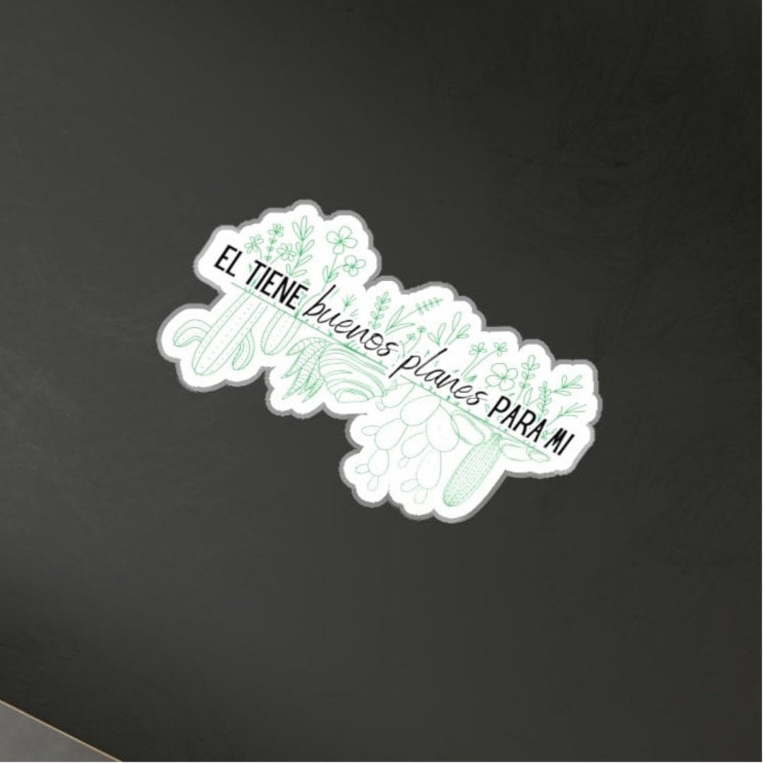 El Tiene Buenos Planes Para Mi Sticker Good Plans Spanish Sticker - Etsy