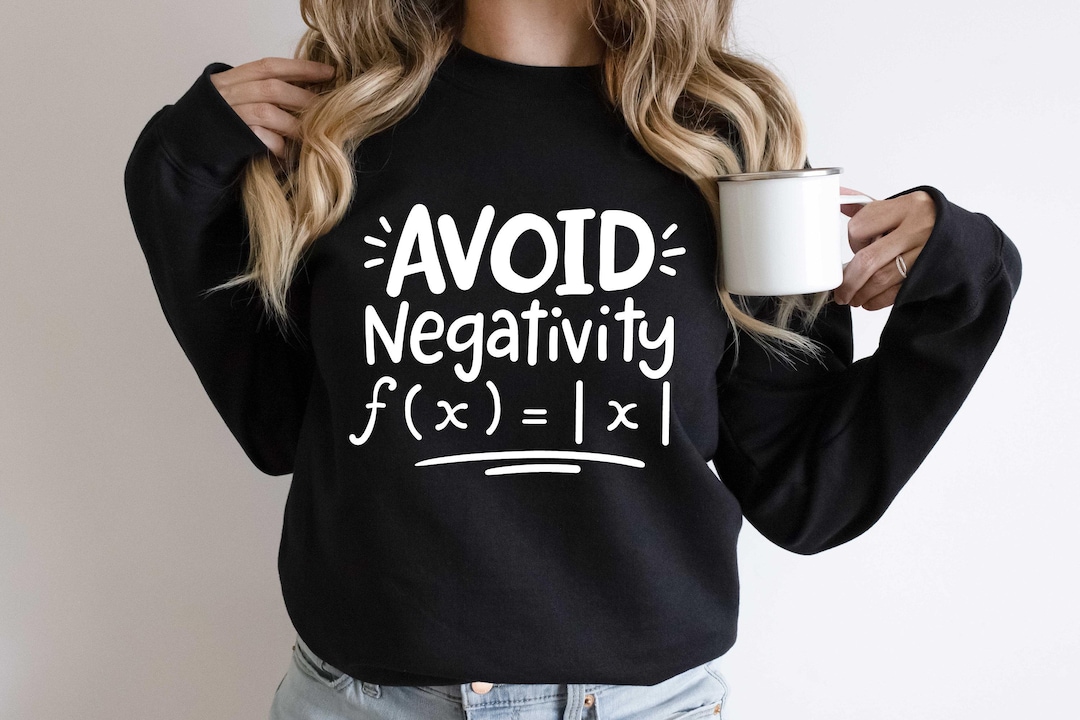 Avoid Negativity Sweatshirt, Funny Math Sweatshirt, Math Teacher Hoodie ...