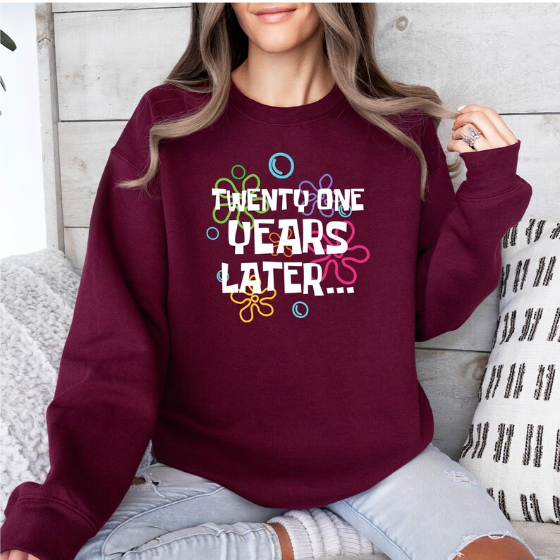 Twenty One Years Later Shirt 21st Birthday Sweatshirt Chapter 21 - Etsy
