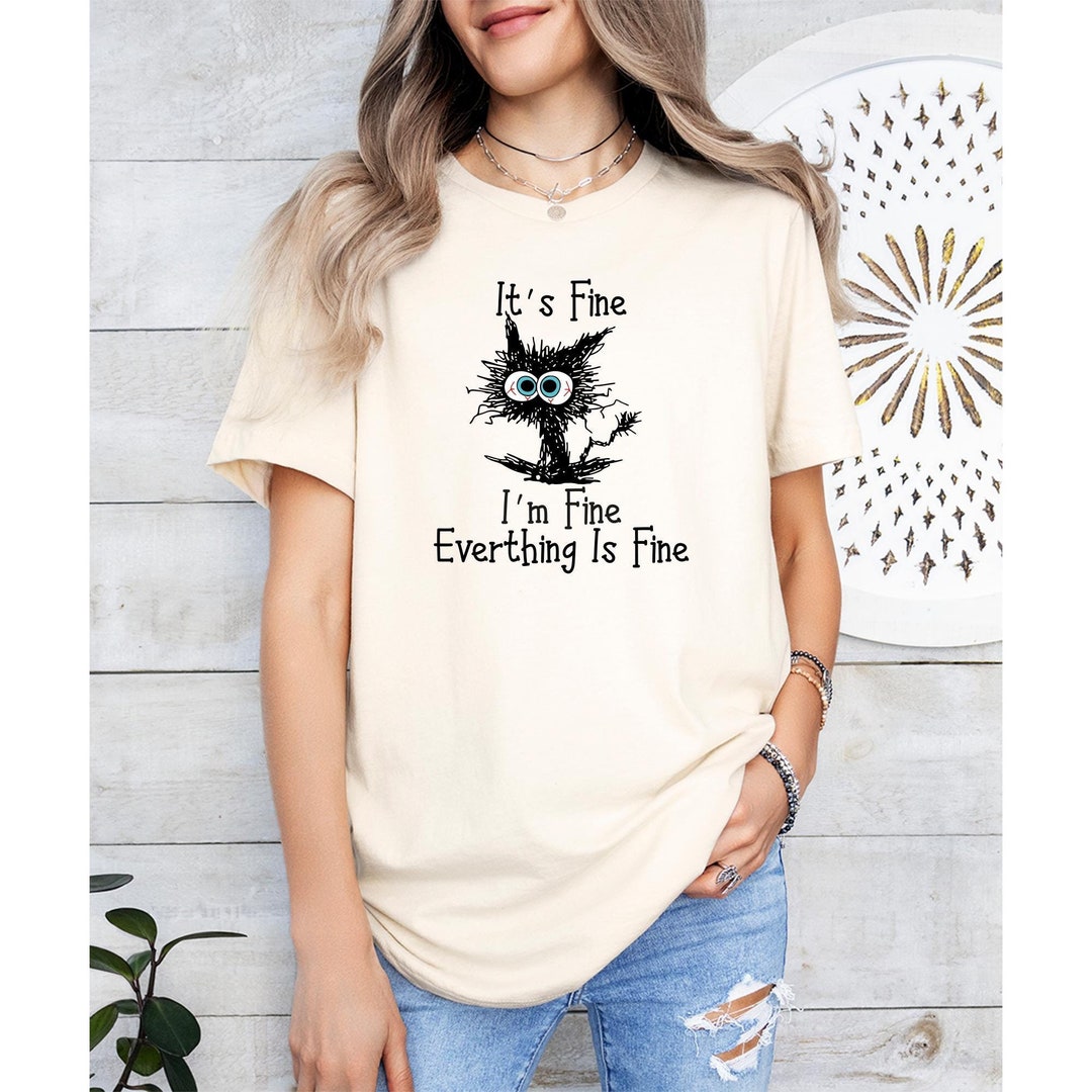 It's Fine I'm Fine Everything is Fine Shirt, Cute Black Cat Tee ...