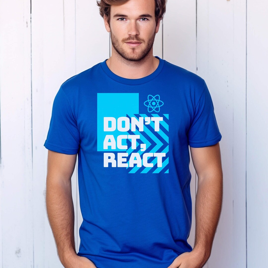 Don't Act React Software Engineer Developer Shirt, Developer Gift ...