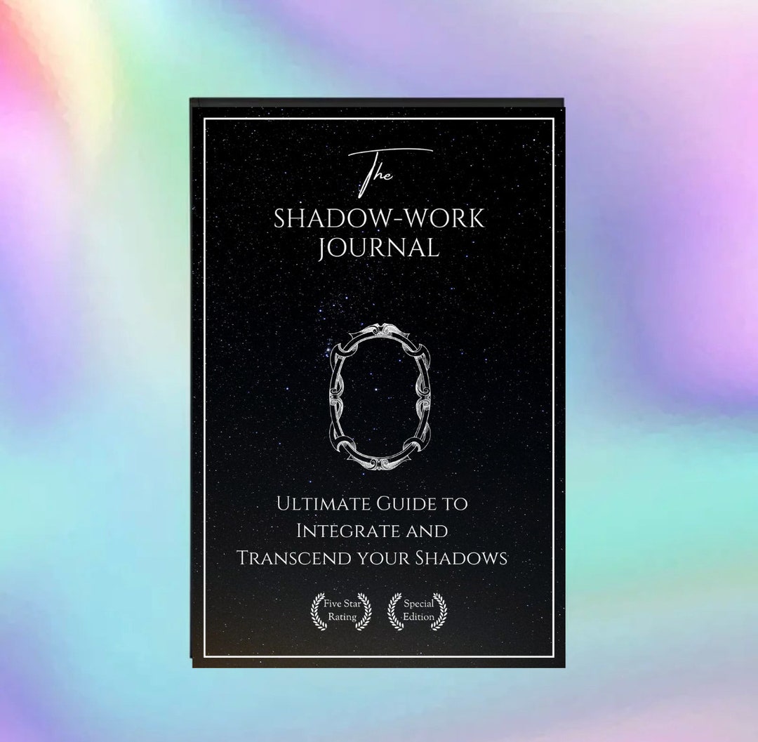 The Shadow Work Journal: A Guide to Integrate and Transcend Your ...
