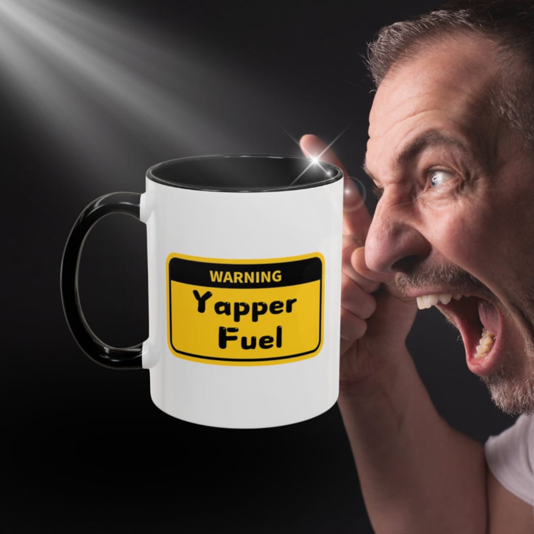 Yapper Fuel Warning Sign Sarcastic Mug, Funny Meme Coffee Cup, Gag Gift ...