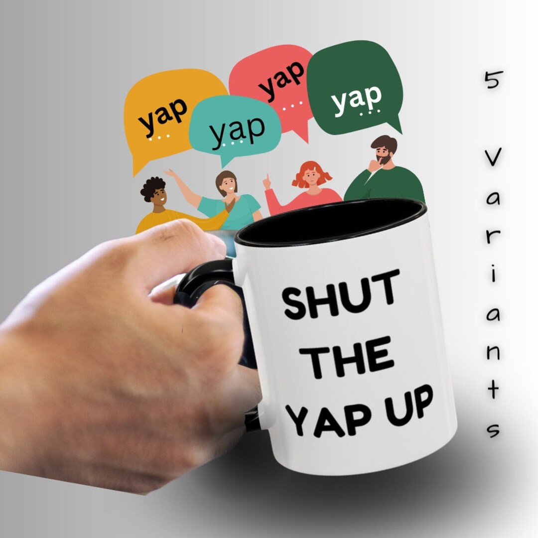 Shut the Yap up Coffee Mug, Sarcastic Cup, Gag Gift Coworker ...