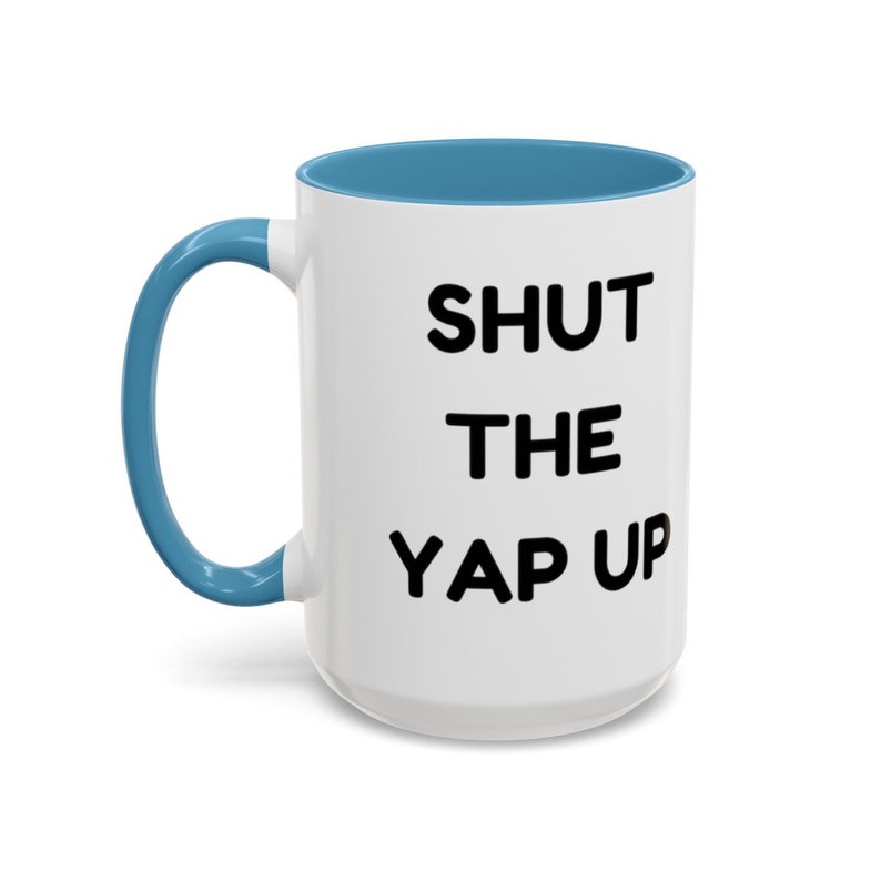 Shut the Yap up Coffee Mug, Funny Sarcastic Coffee Cup, Gag Gift ...