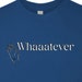 Whaaatever (whatever Hand Wave) Graphic Tee - Etsy